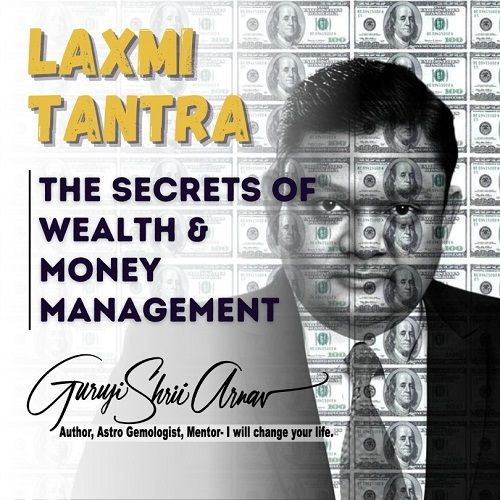 Laxmi Tantra - Secrets of Wealth and Money Management Unfolded by Revered and Beloved Guruji ...